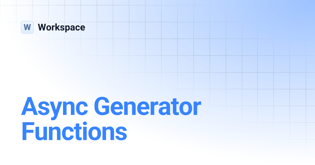 Async Generator Functions | Workspace
